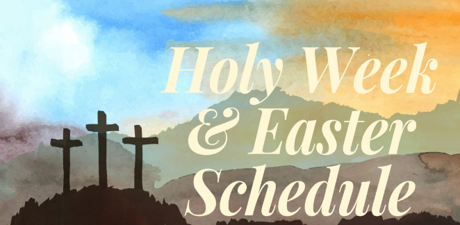 2021 HOLY WEEK AND EASTER SCHEDULE – Saint James Catholic Church